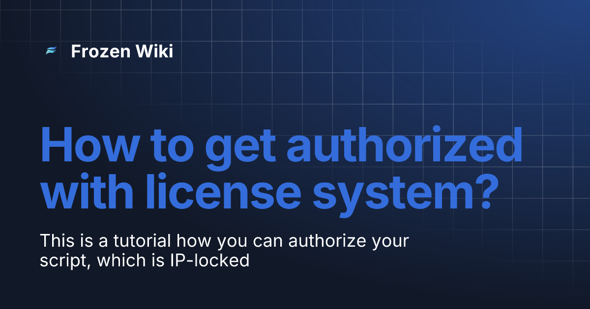 How to get authorized with license system? | Frozen Wiki