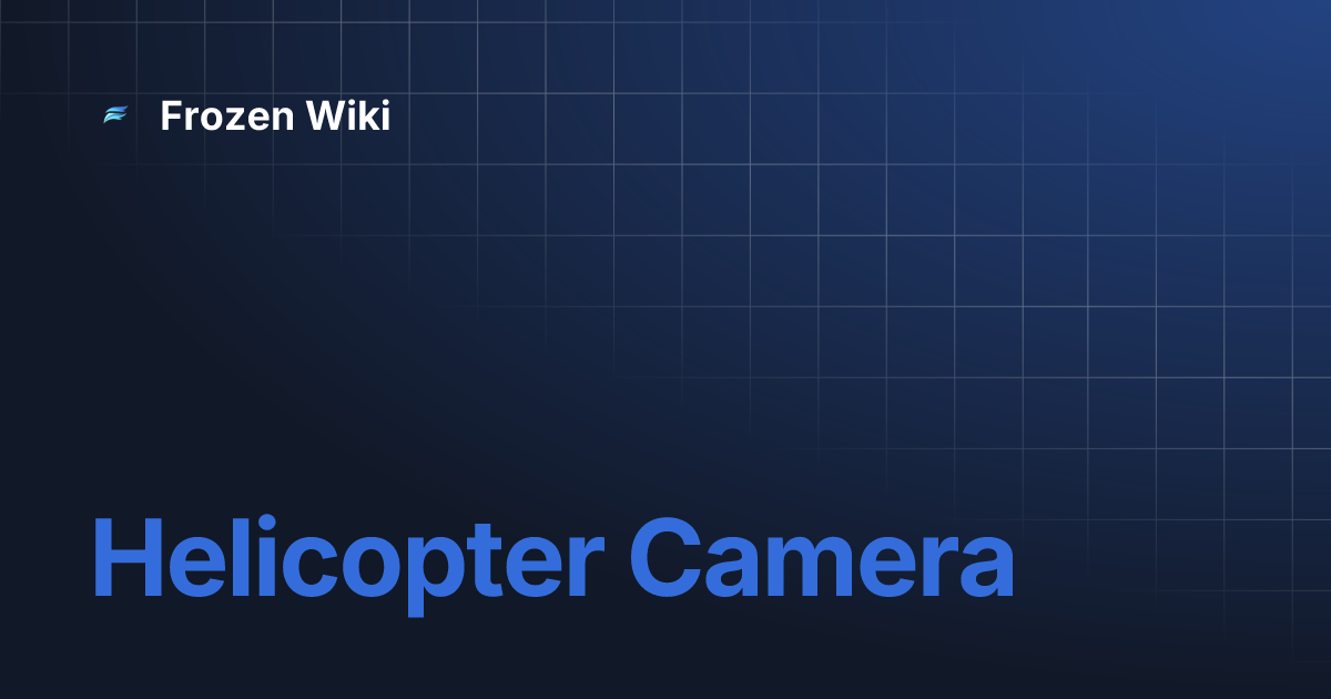 Helicopter Camera | Frozen Wiki
